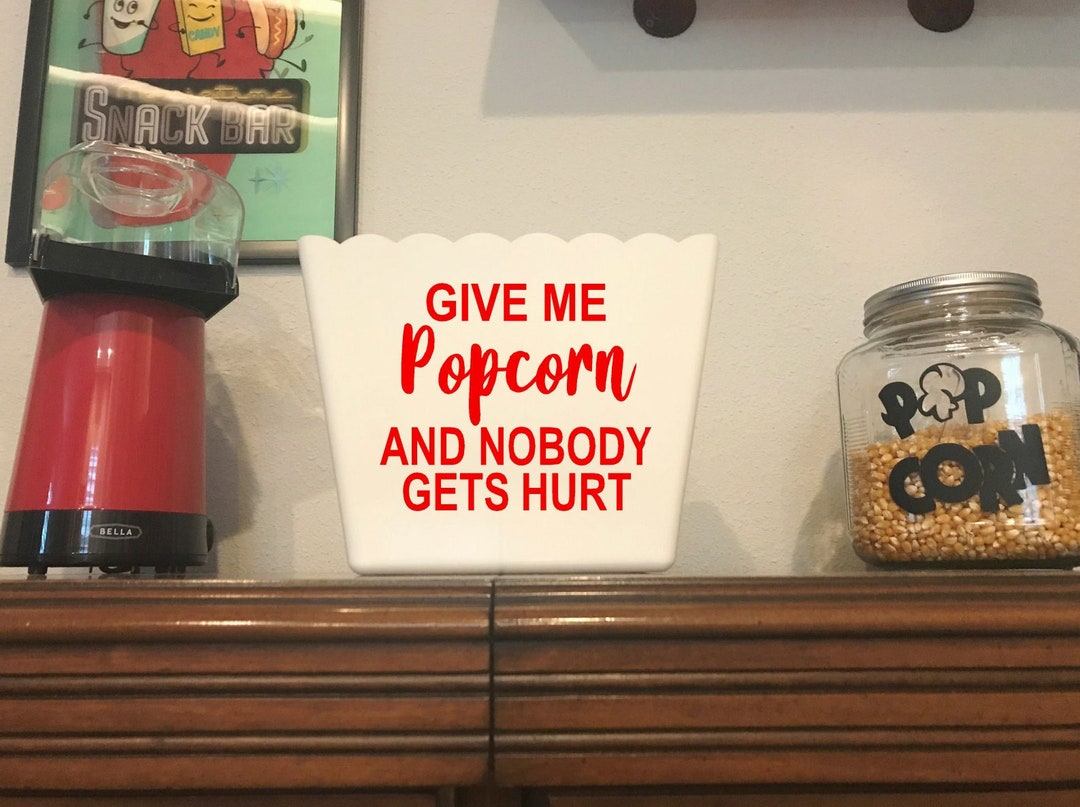 Personalized Popcorn Bucket Give Me Popcorn and Nobody Gets - Etsy