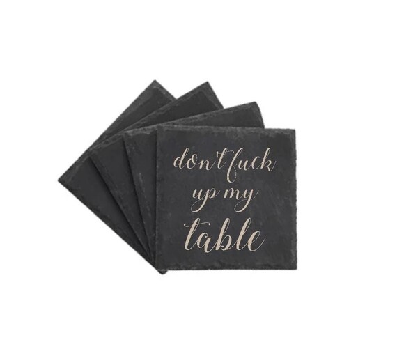 Funny Coaster Set Dont Fuck Up My Table Engraved Slate Etsy
