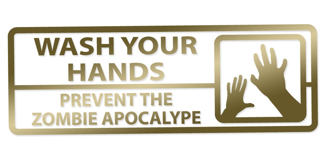 Wash Your Hands Prevent the Zombie Apocalypse Vinyl Decal - Etsy
