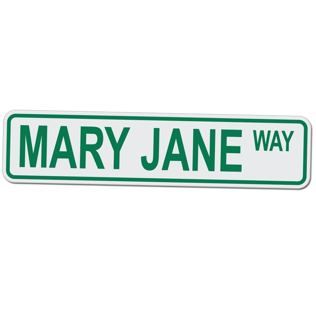 Mary Jane Way - Novelty Street Sign - 17 Inches Tall by 4 Inches Wide ...