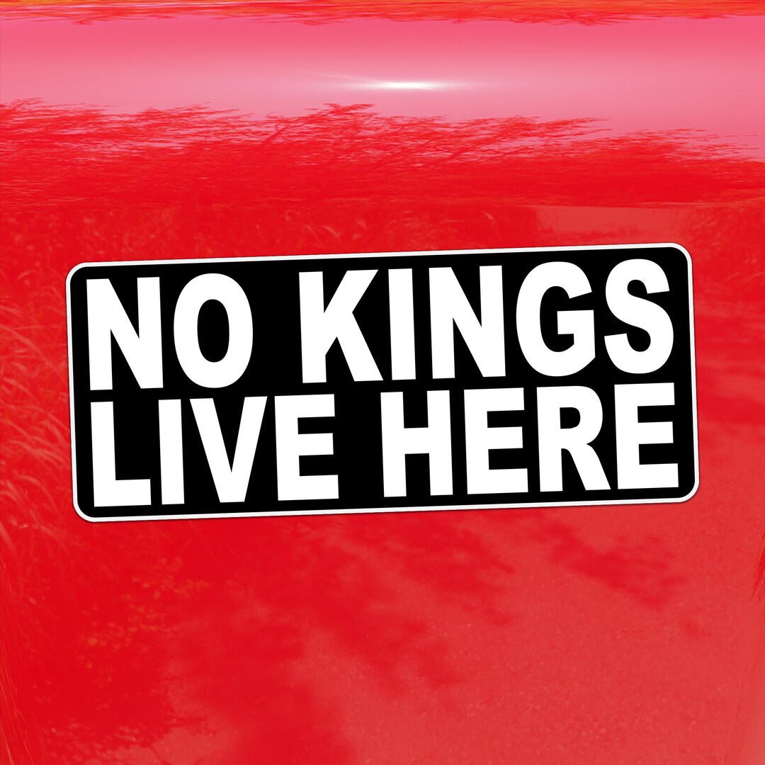 No Kings Live Here Decal - Anti Trump Protest Vinyl Sticker for Cars ...