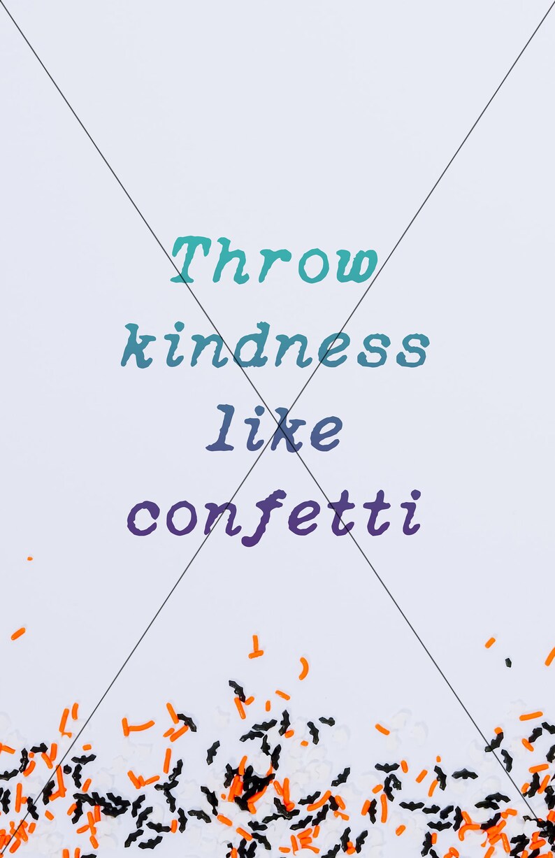 Throw Kindness Like Confetti Printable Wall Art - Etsy