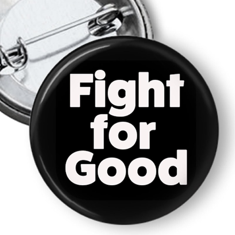 Fight for Good Pin - Etsy