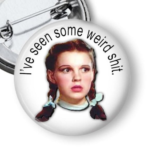 Dorothy Ive Seen Some Weird Shit - Etsy