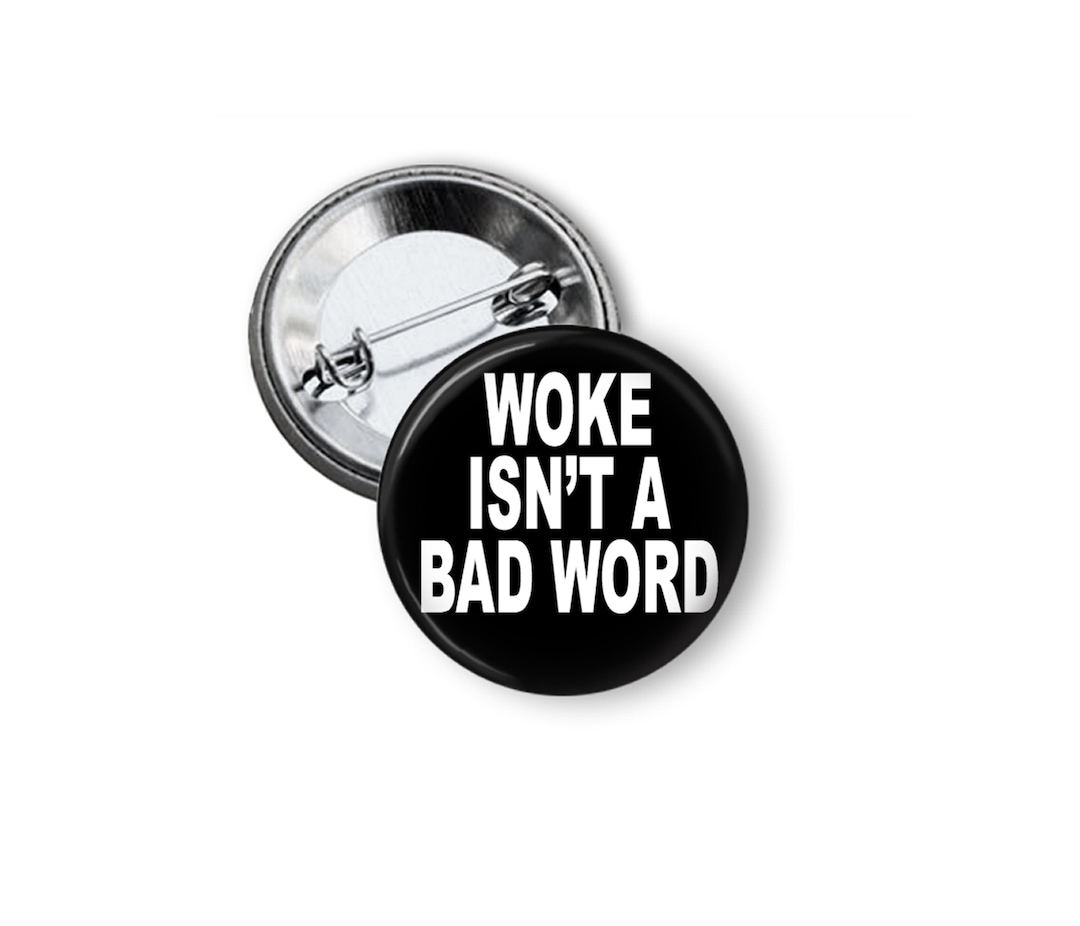 Woke Button, Woke Isn't a Bad Word Pin - Etsy