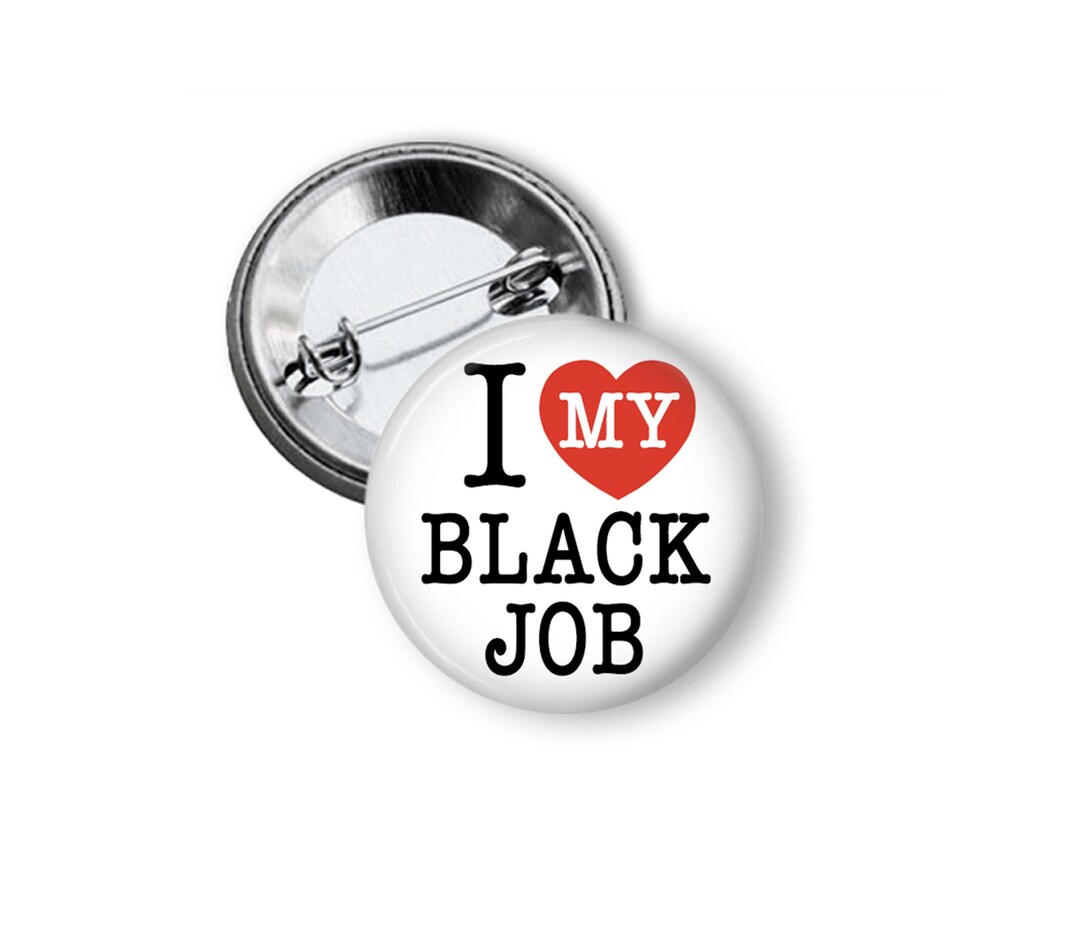 I Love My Black Job Button by Cafe Cha Cha - Etsy