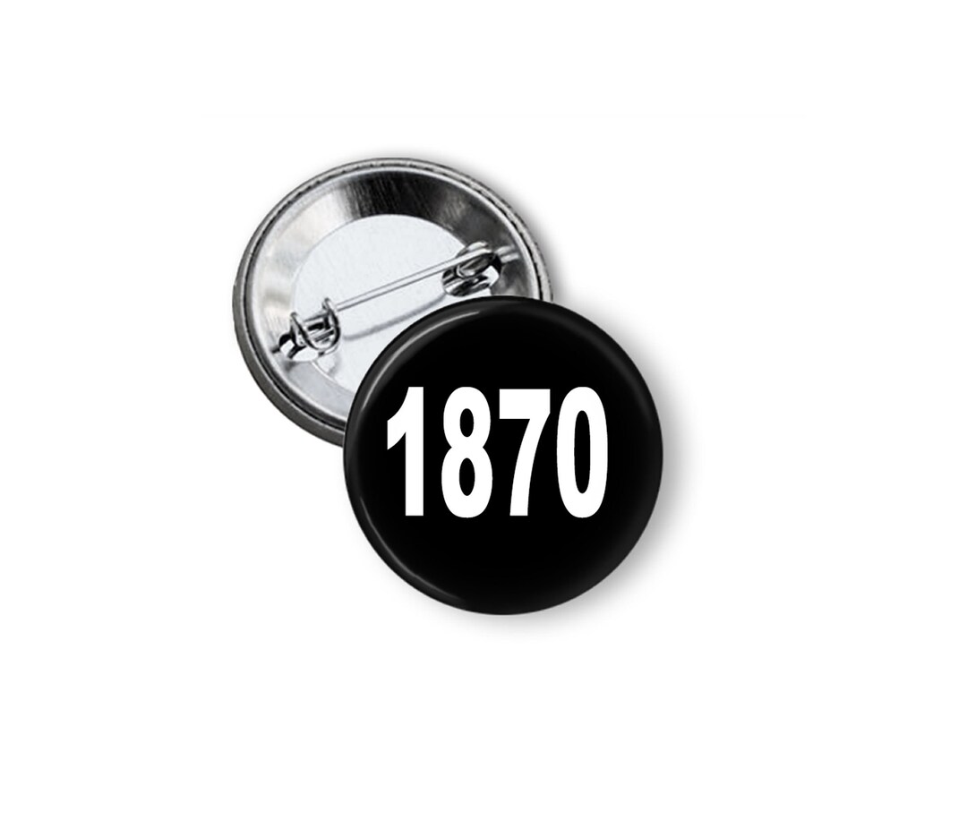 1870 Button, Black and White 1870 Pin - Etsy