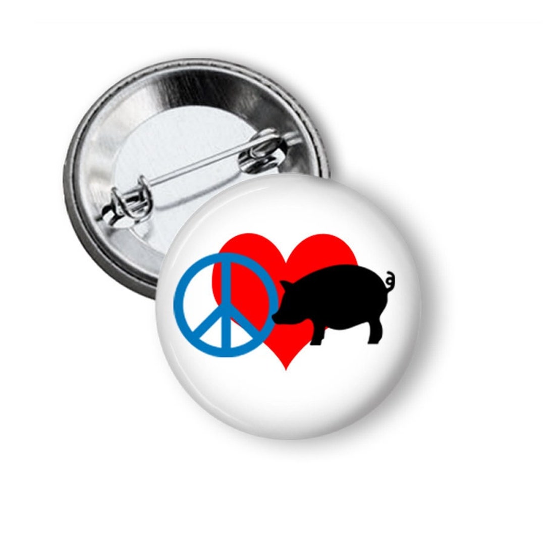 Peace Love and Pigs Vegan Button, I Love Pigs Pin, Rescue Farm Animals ...