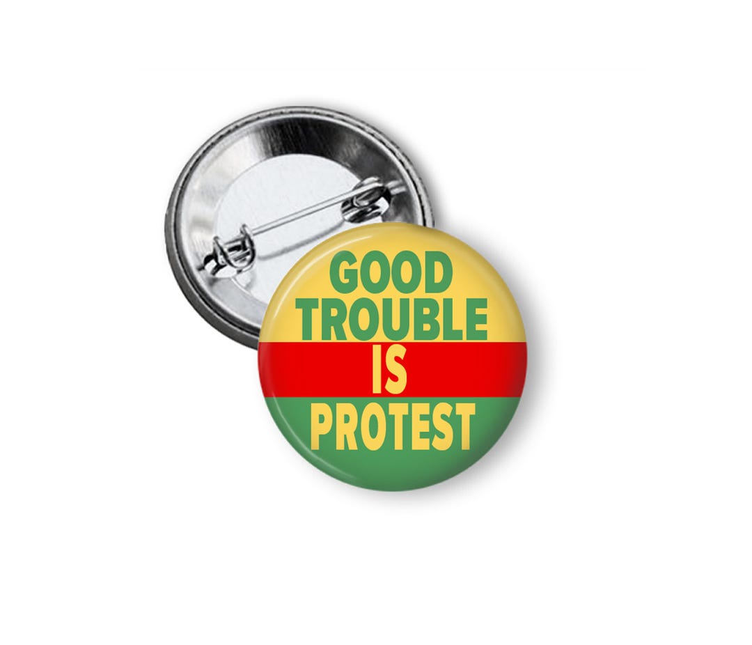 Good Trouble Protest Button, John Lewis Pin (1.25 Inch) - Etsy