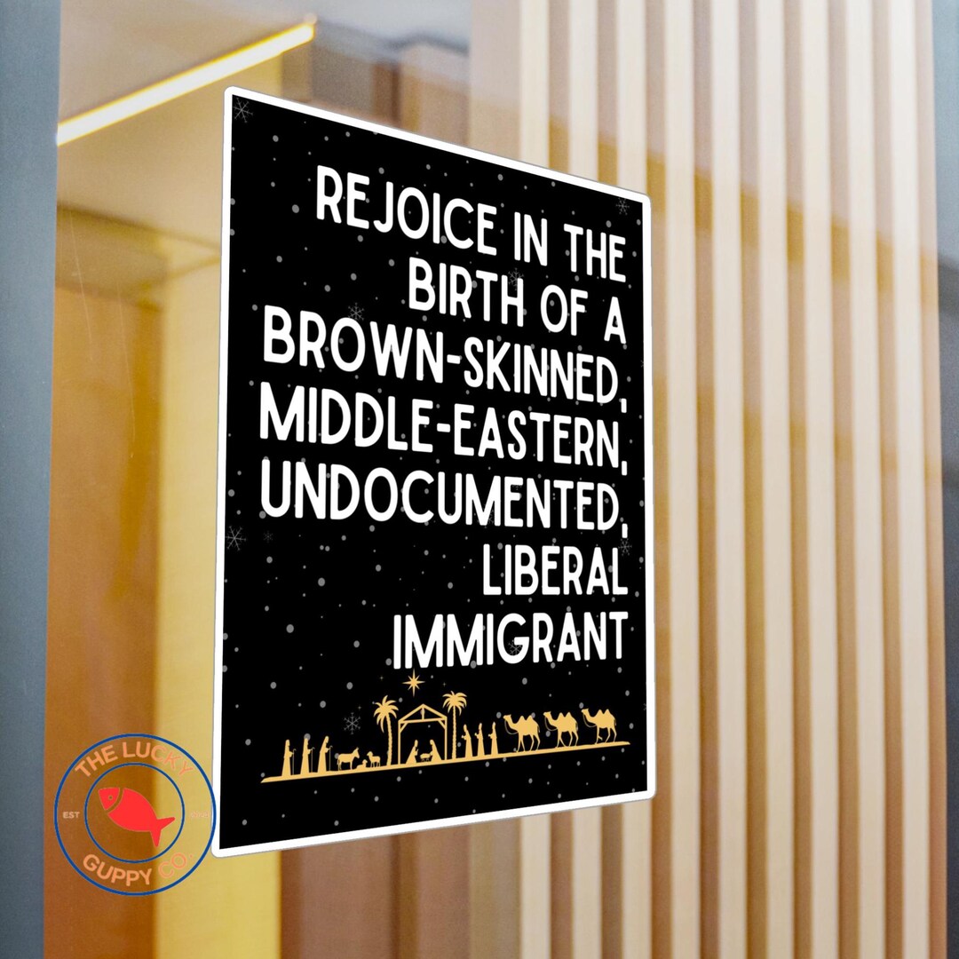 Liberal Immigrant Jesus Christmas Sticker, Unapologetic Democrat Art - Etsy