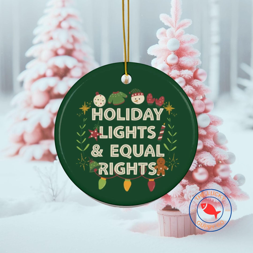 Holiday Lights and Equal Rights Christmas Ornament | Liberal Gift - Etsy