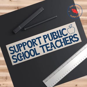 Support Public School Teachers Bumper Sticker, Pay Teachers More Magnet ...