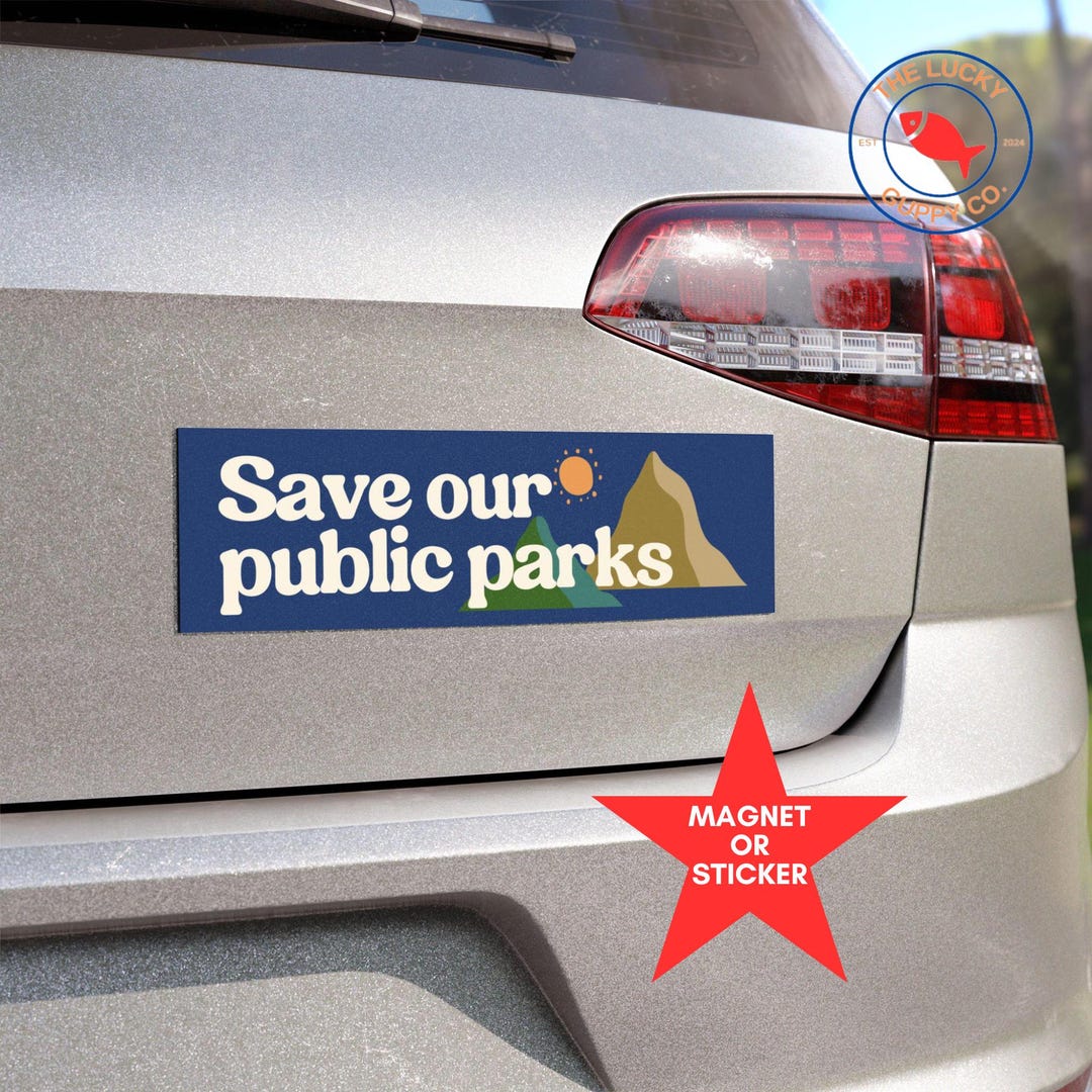 Save Our Public Parks Bumper Sticker, Car Magnet - Etsy