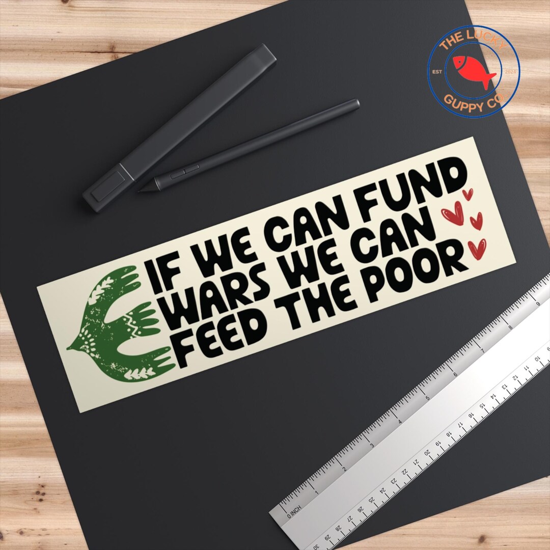 Fund Wars Feed Poor Bumper Sticker, Anti Capitalism Car Magnet - Etsy