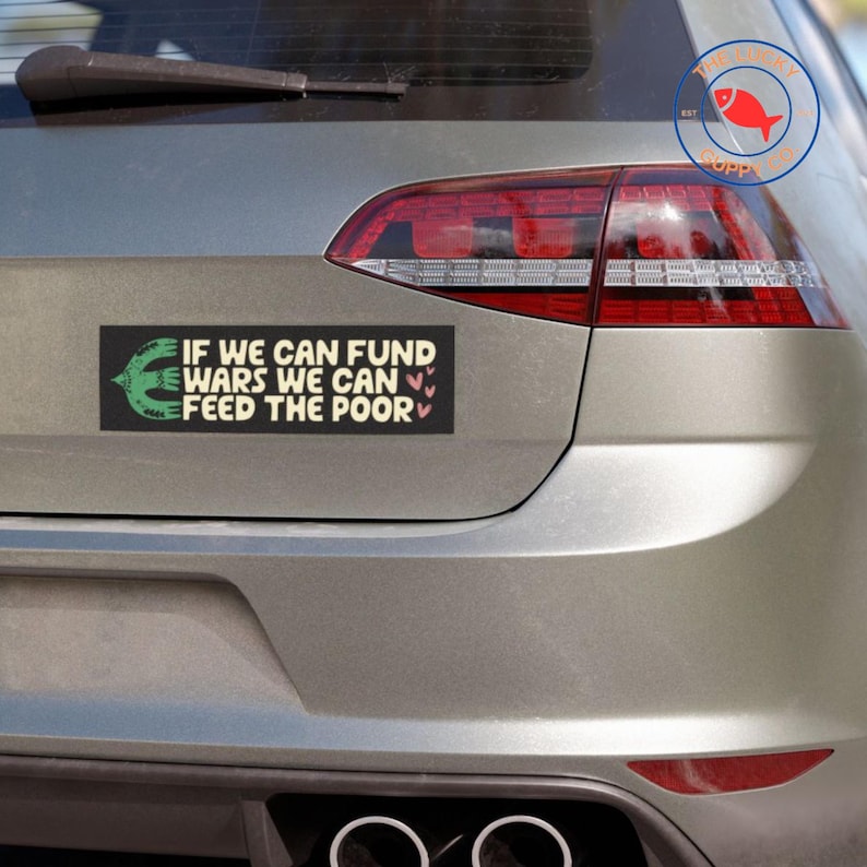 Fund Wars Feed Poor Bumper Sticker, Anti Capitalism Car Magnet - Etsy