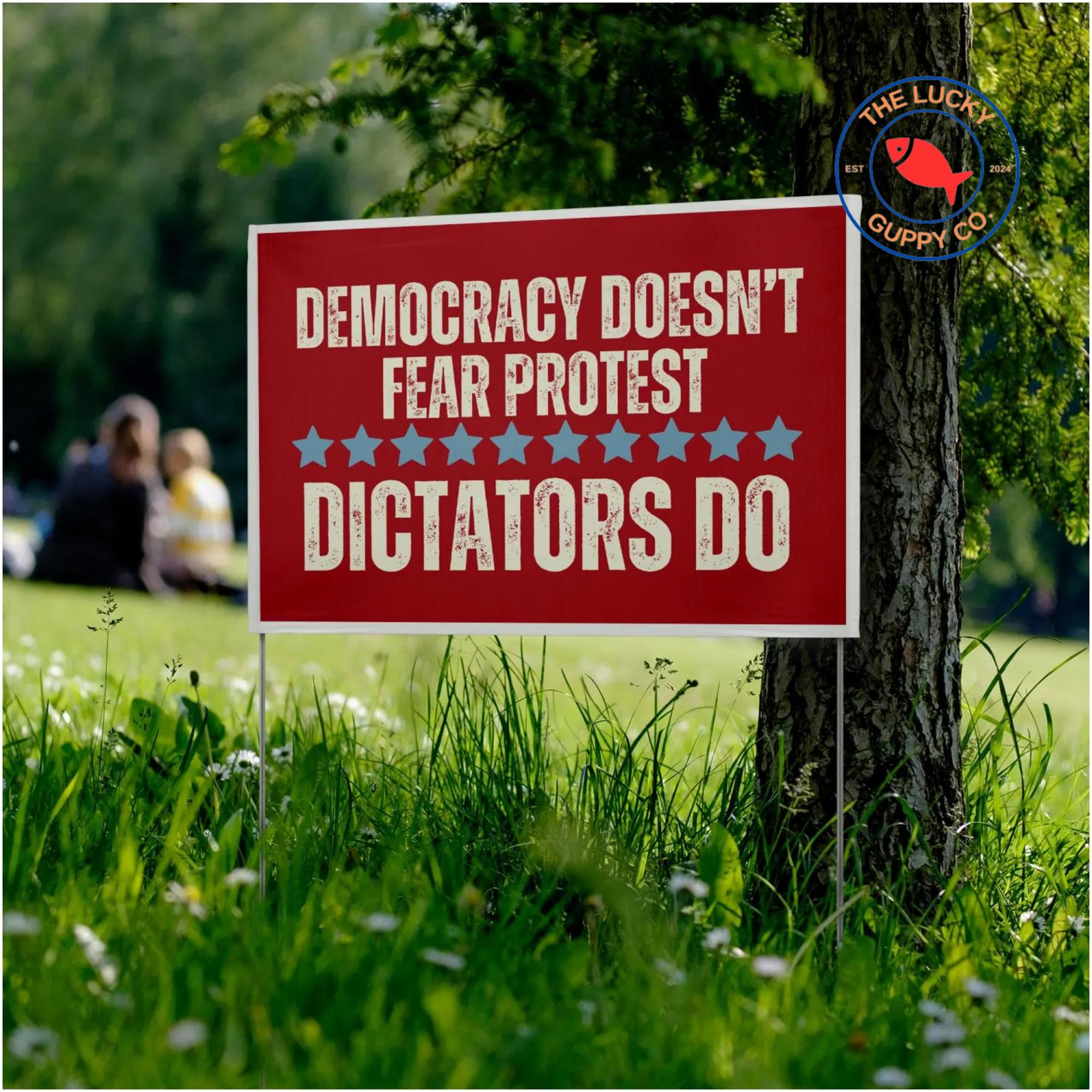 Democracy Doesn't Fear Protest Dictators Do Yard Sign, Patriotic ...