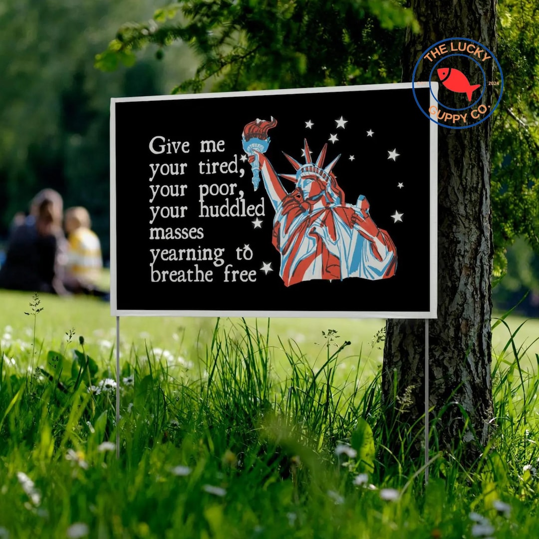 Give Me Your Tired Poor Statue of Liberty Protest Sign, Pro America ...