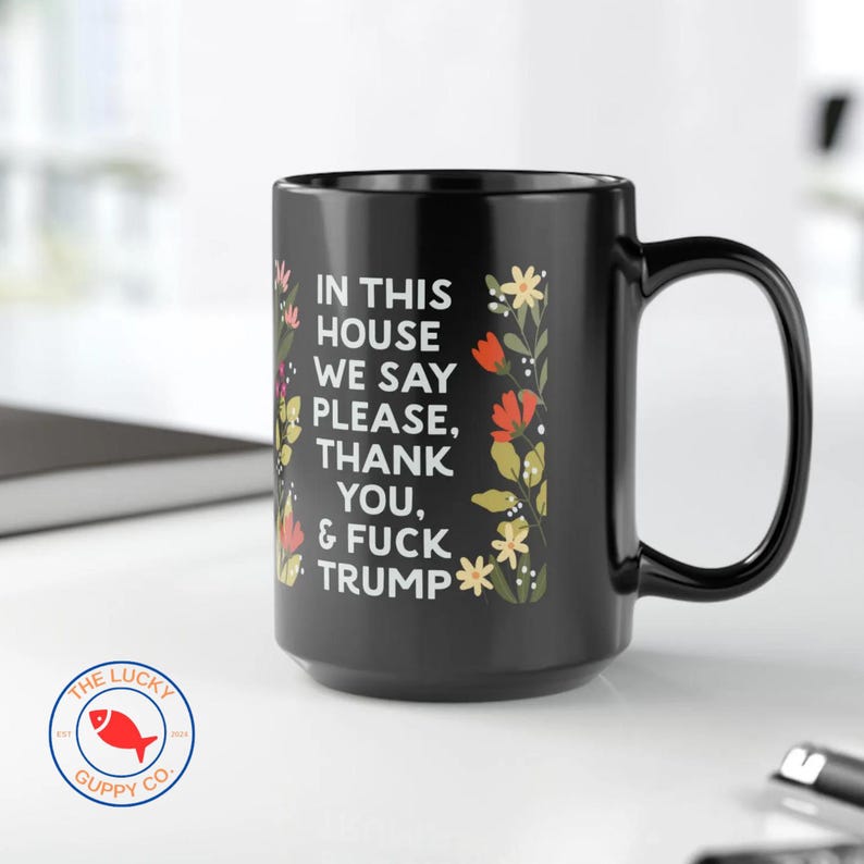 In This House We Say Please Thank You and F Trump Coffee Mug, Feminist ...