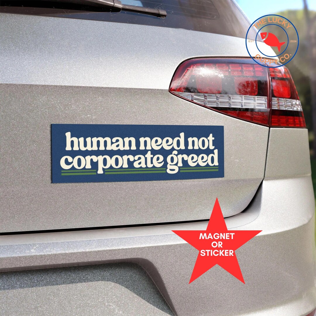 Human Need Not Corporate Greed Bumper Sticker, Coexist Car Magnet, Tax ...