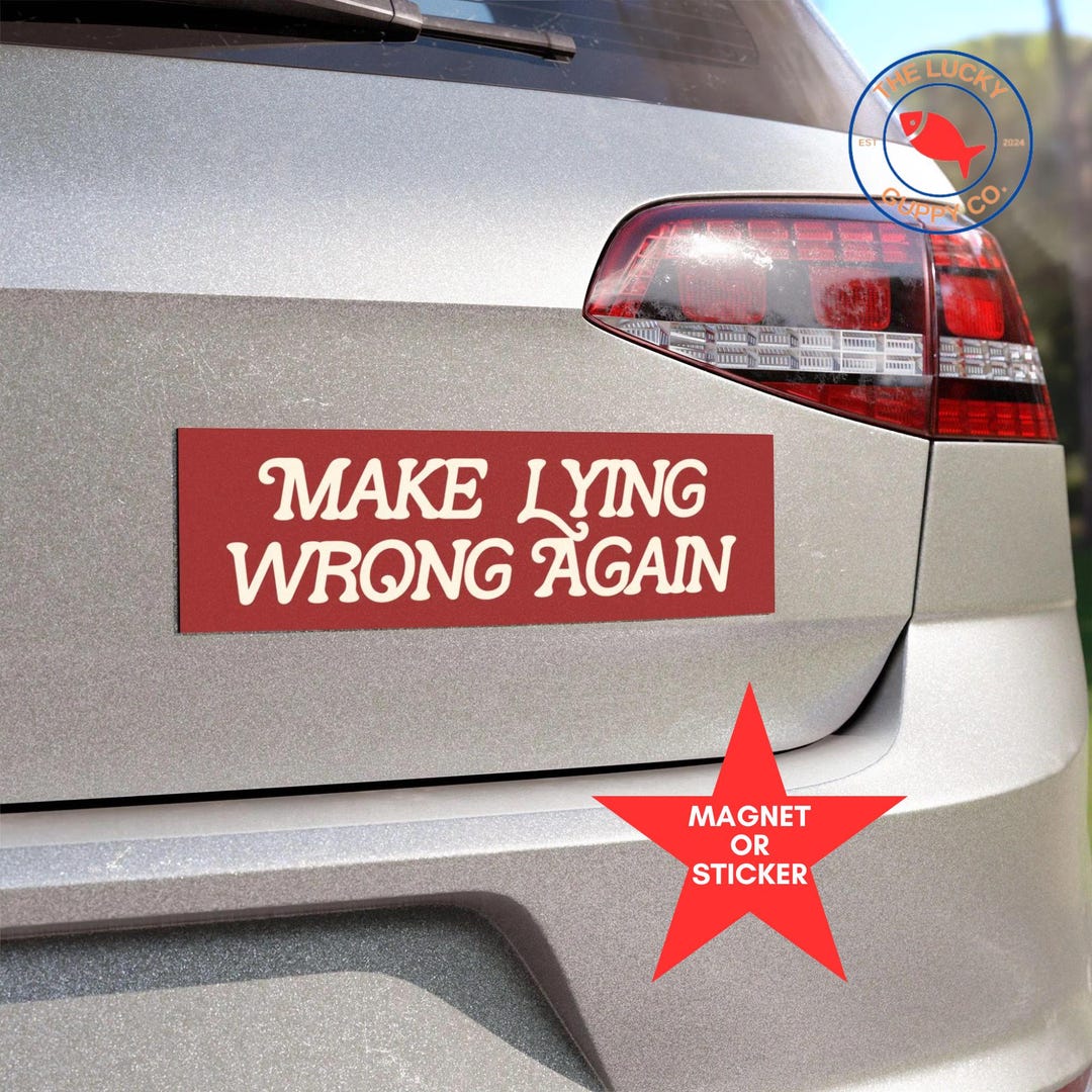 Make Lying Wrong Again Bumper Sticker, Make Empathy Great Again ...
