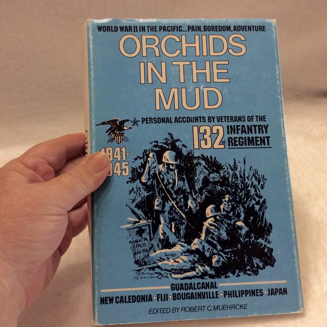 Orchids in the Mud 132 Infantry Regiment Personal Accounts Signed. - Etsy