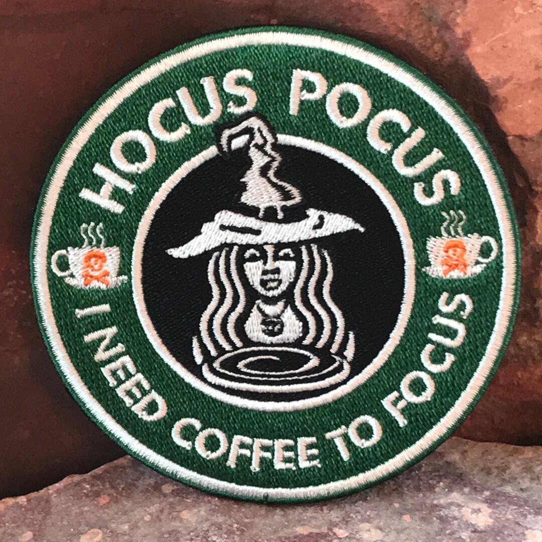 Hocus Pocus I Need Coffee to Focus ~ Embroidered Morale Patch ...