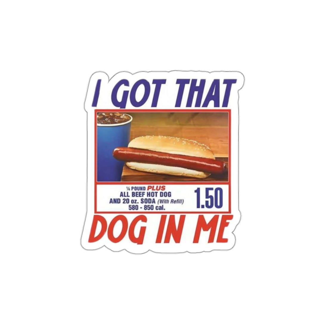 Got That Dog in Me Costco Sticker - Etsy