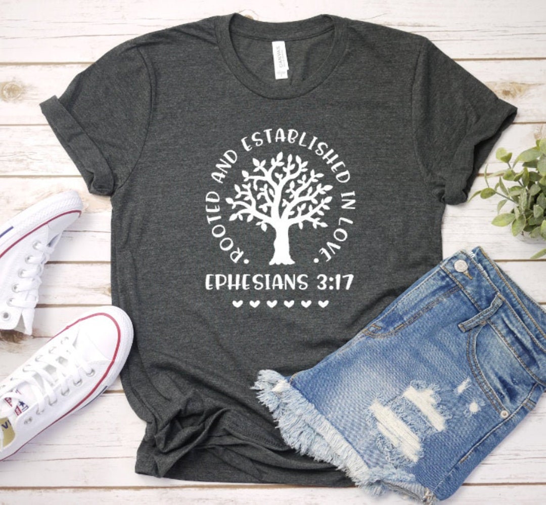 Rooted and Established in Love Shirt, Christian Shirt, Ephesians, Bible ...