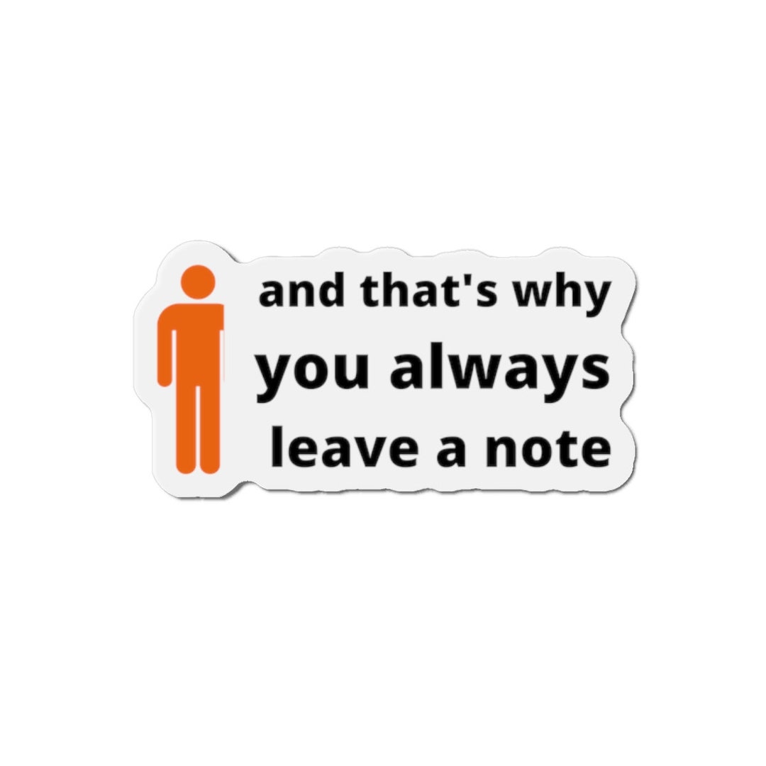 Die-cut Flexible Magnet and That's Why You Always Leave A Note - Etsy