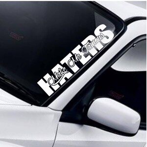 Haters Make Me Famous Car Windscreen Sticker JDM Drift Vinyl Decal - Etsy