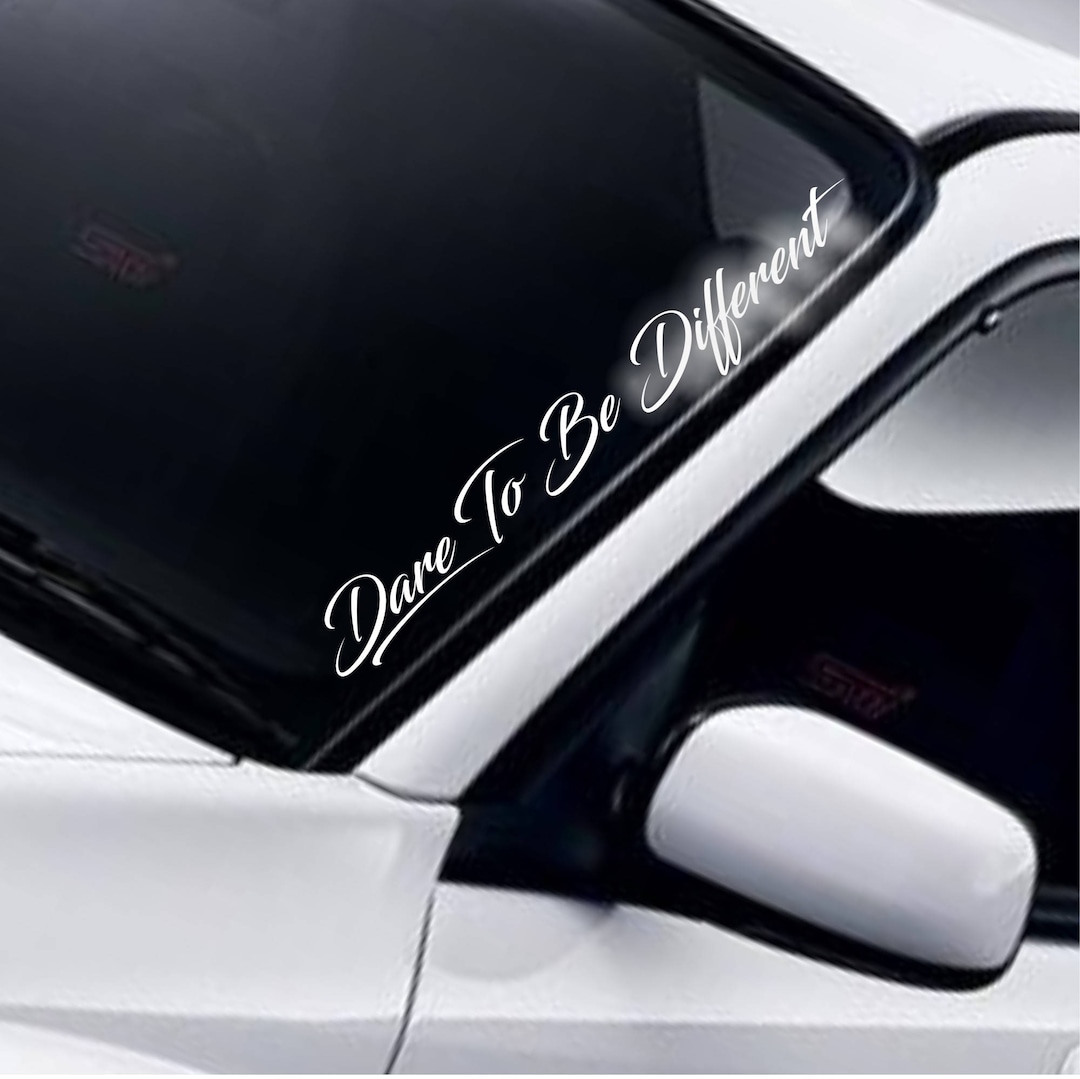 Dare to Be Different Windscreen Sticker Windshield Banner Low Lowered ...