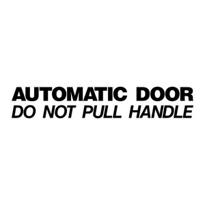 Automatic Door Do Not Pull Handle Sticker Car Van Taxi Minibus Private Hire Vehicle Window ...