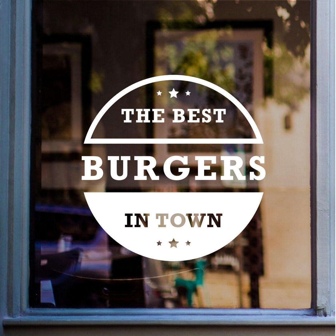 The Best Burgers in Town Window Sticker Fast Food Take Away Kebab Shop ...