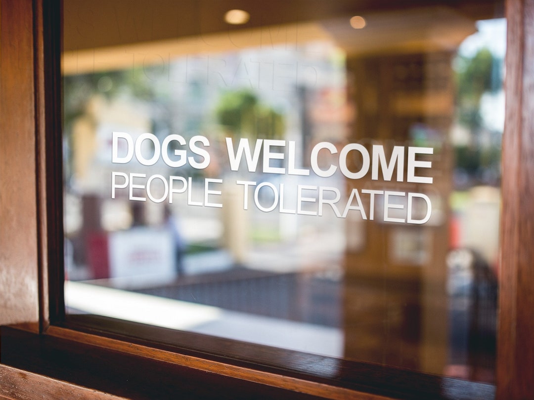 Dogs Welcome People Tolerated Window Sticker Pet Shop Home Vinyl Decal ...