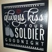 Always KISS YOUR SOLDIER Goodnight Handpainted Wood Wall - Etsy