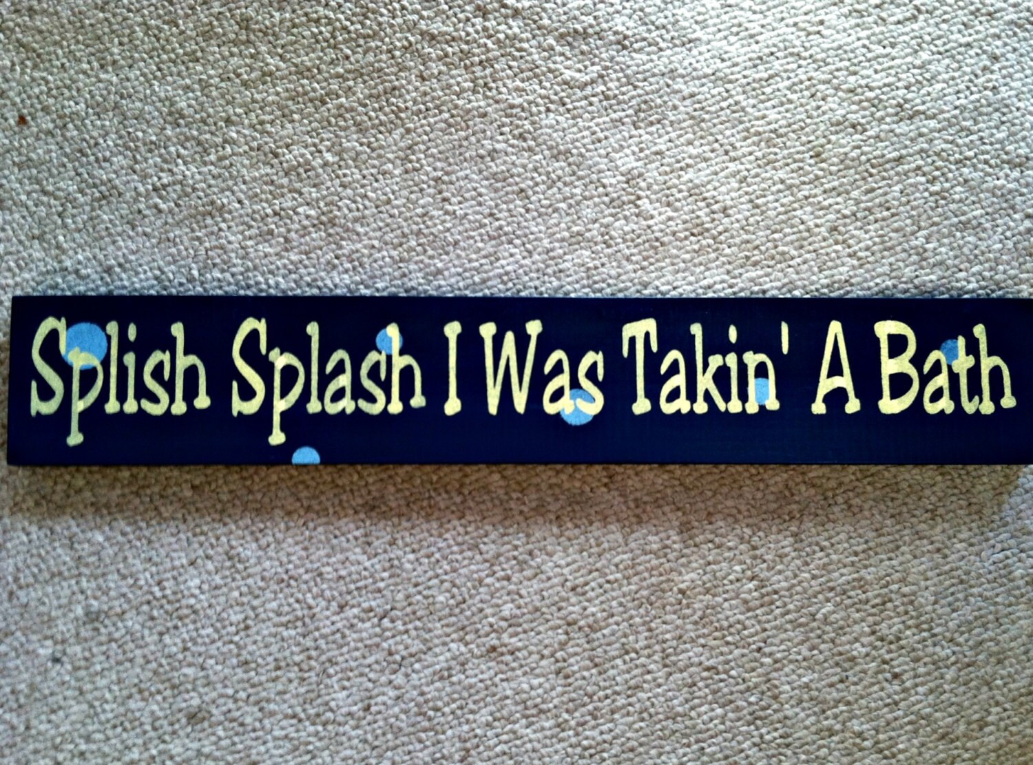 Splish Splash I Was Takin A Bath. Painted Wood Sign. Bathroom - Etsy