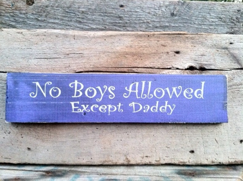 No Boys Allowed Except Daddy sign. Tree House Sign Little | Etsy