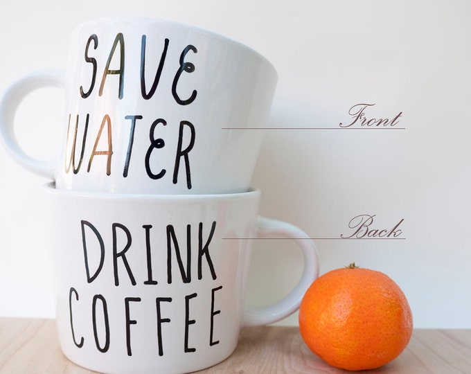 Save Water Drink Coffee Mug // Coffee Addict Mug // Coffee - Etsy