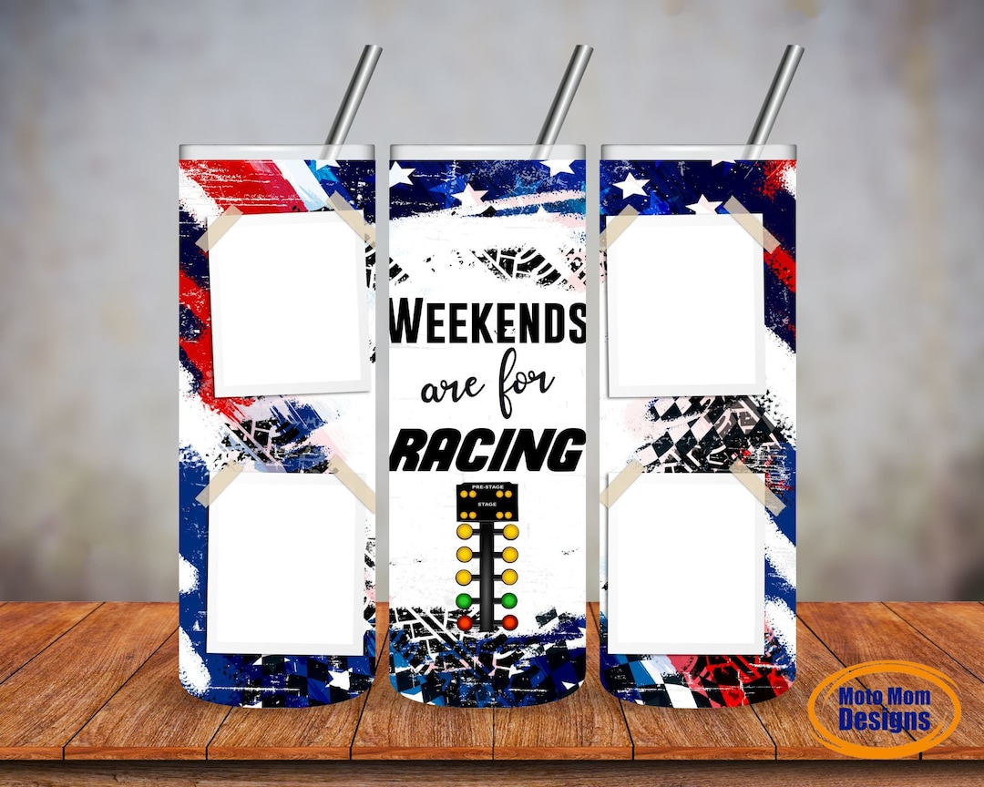 Weekends Are for Racing, Drag Racing, Tumbler, Racing Cup, Custom ...