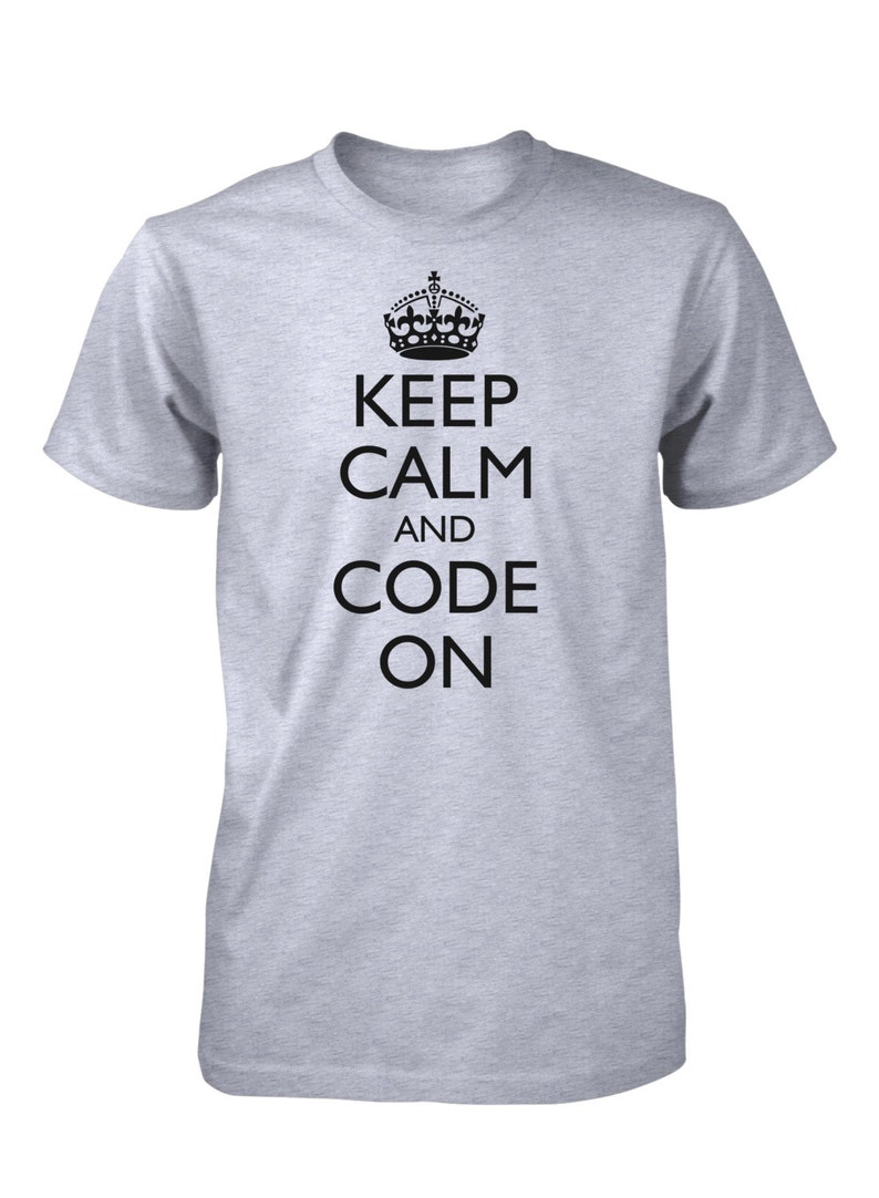 Keep Calm and Code on T Shirt Funny Computers Coding Tee - Etsy