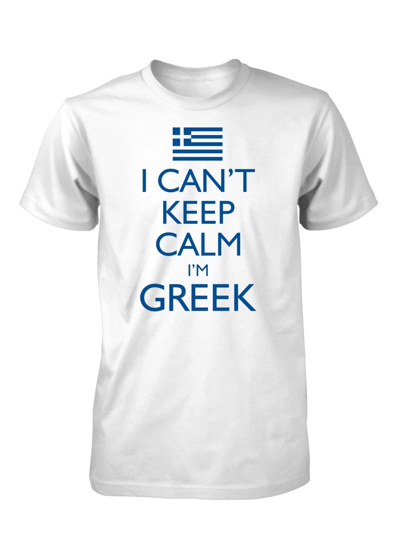 I Can't Keep Calm I'm Greek T Shirt Funny Greece - Etsy