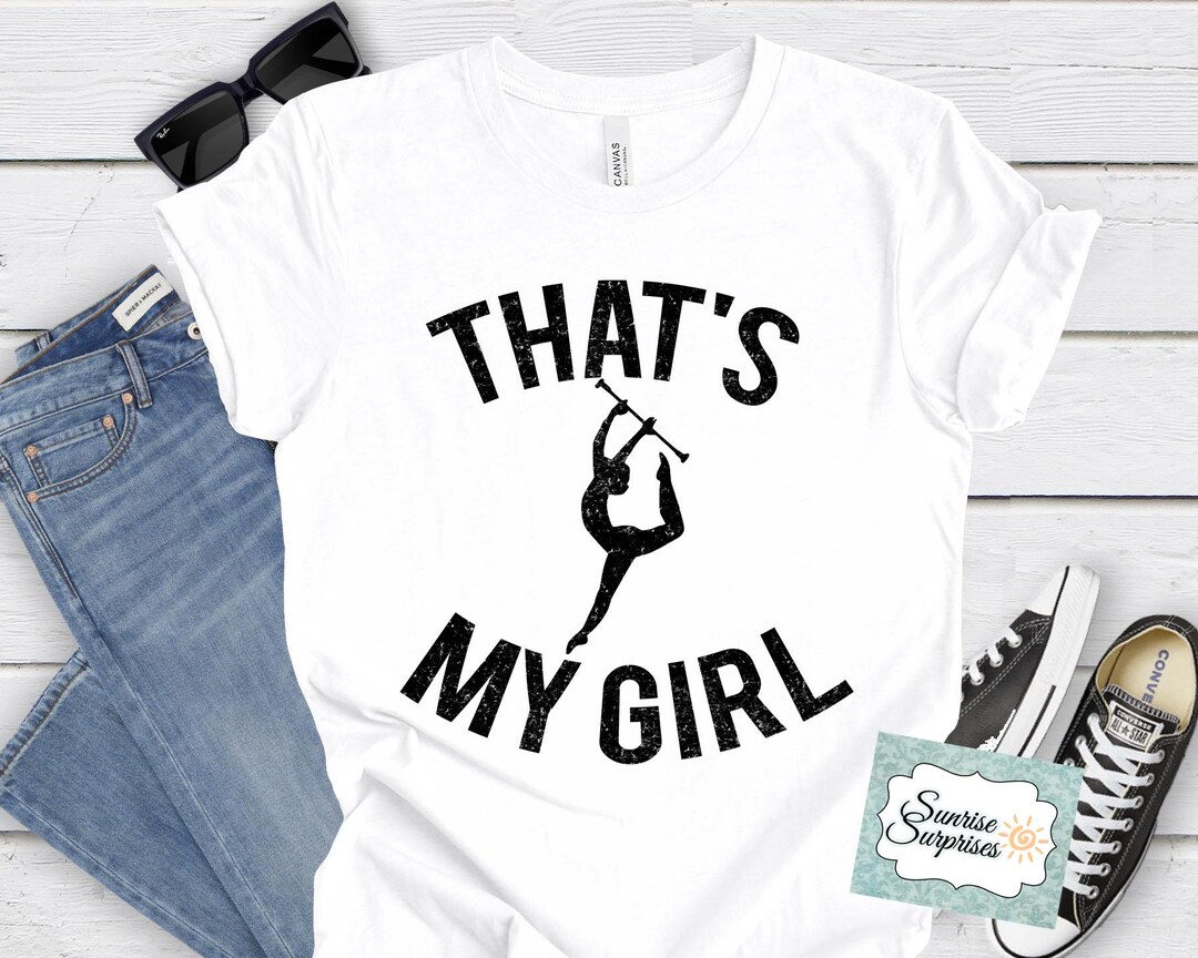 That's My Girl Baton Twirling Mom Shirt | Bella Canvas Tee - Etsy
