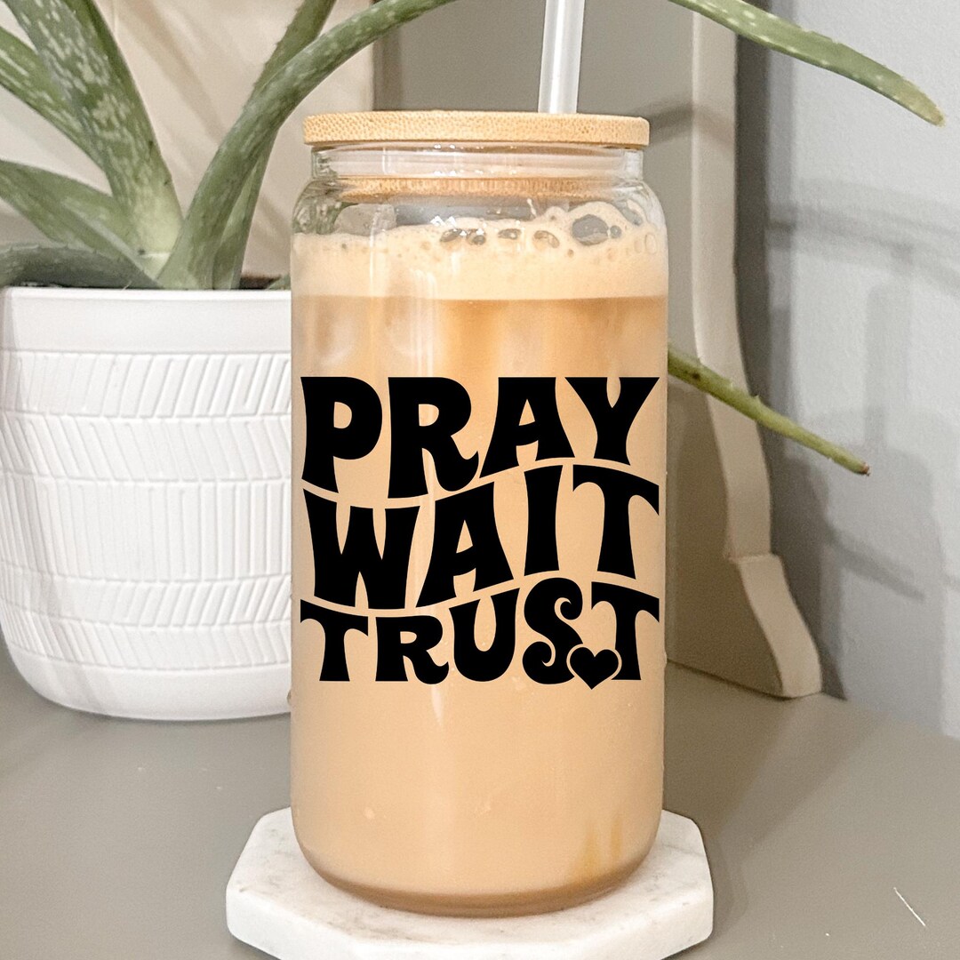 Pray Wait Trust Christian Iced Coffee Cup With Bamboo Lid & Straw ...
