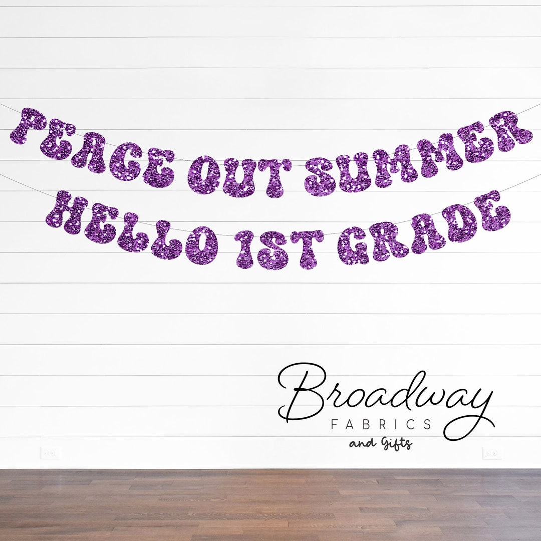 Peace Out Summer Hello First Grade - Glitter Teacher Classroom Banner ...