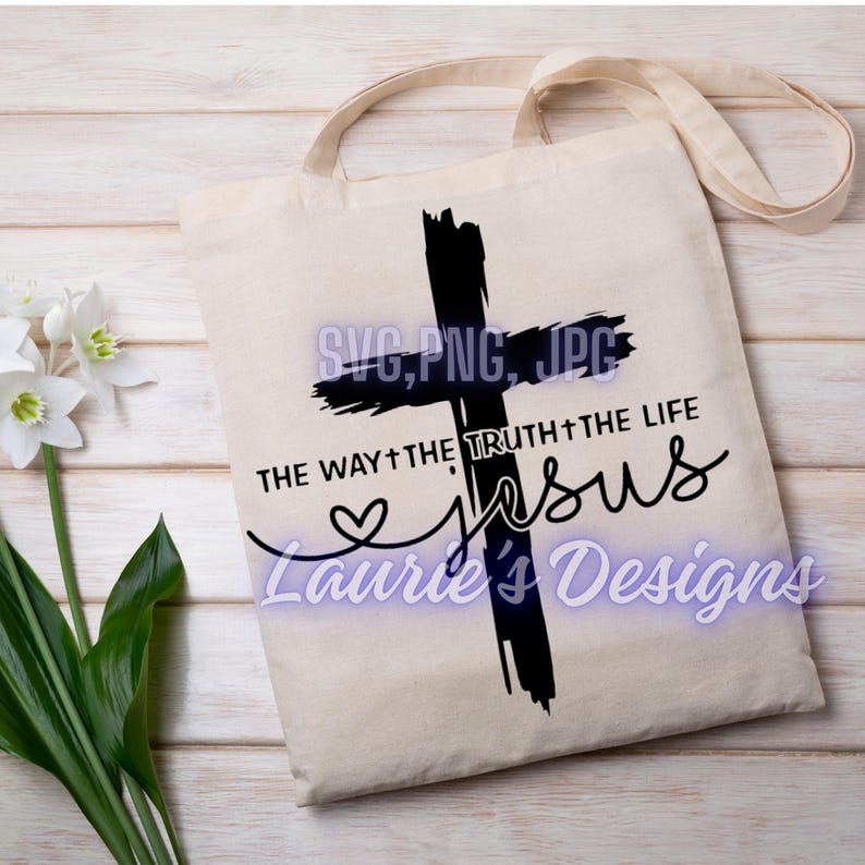 Jesus Cross the Way the Truth the Life File- Svg,png,jpg Cutting File ...