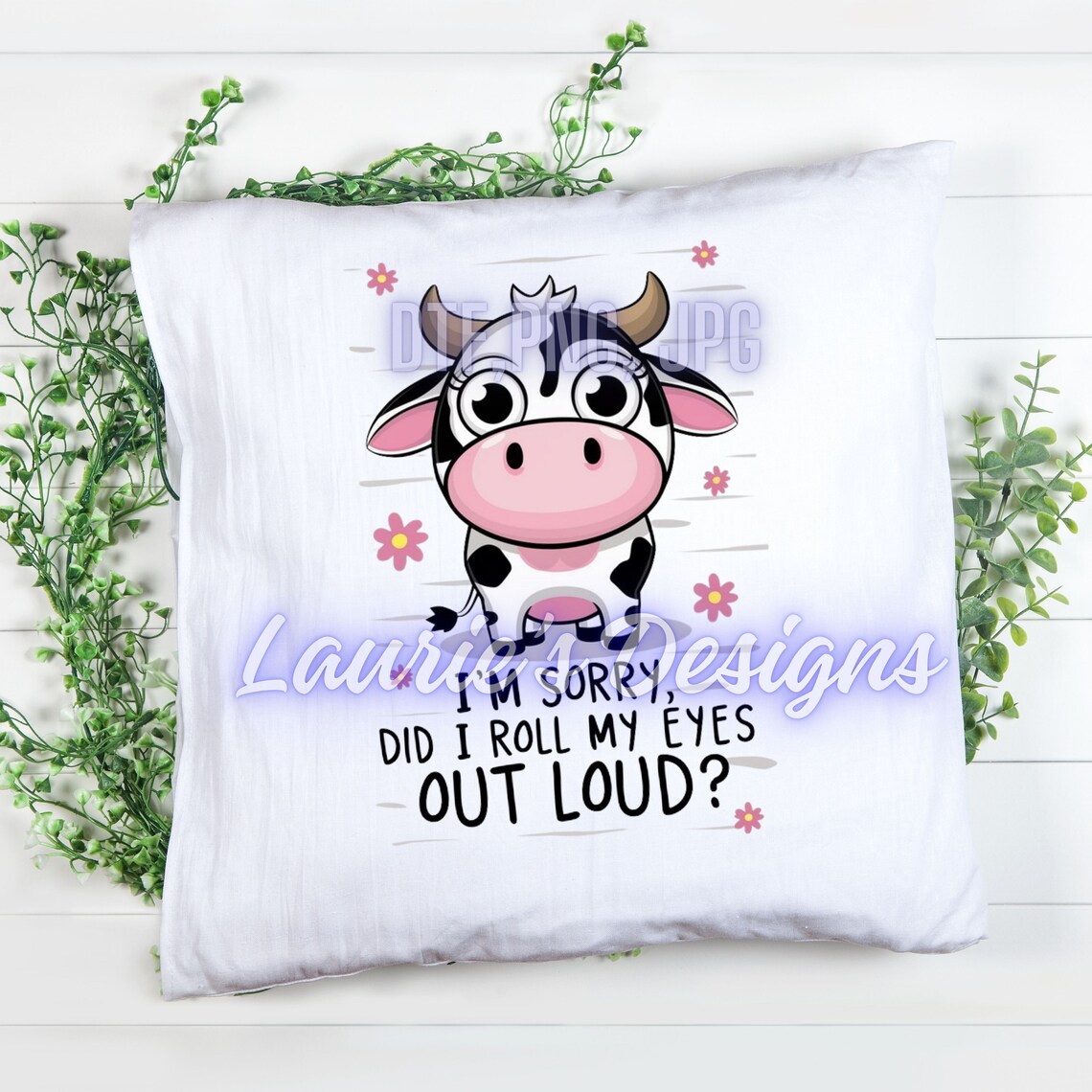 I'm Sorry Did I Roll My Eyes Out Loud? Cow, Animal DTF,PNG, Sublimation ...