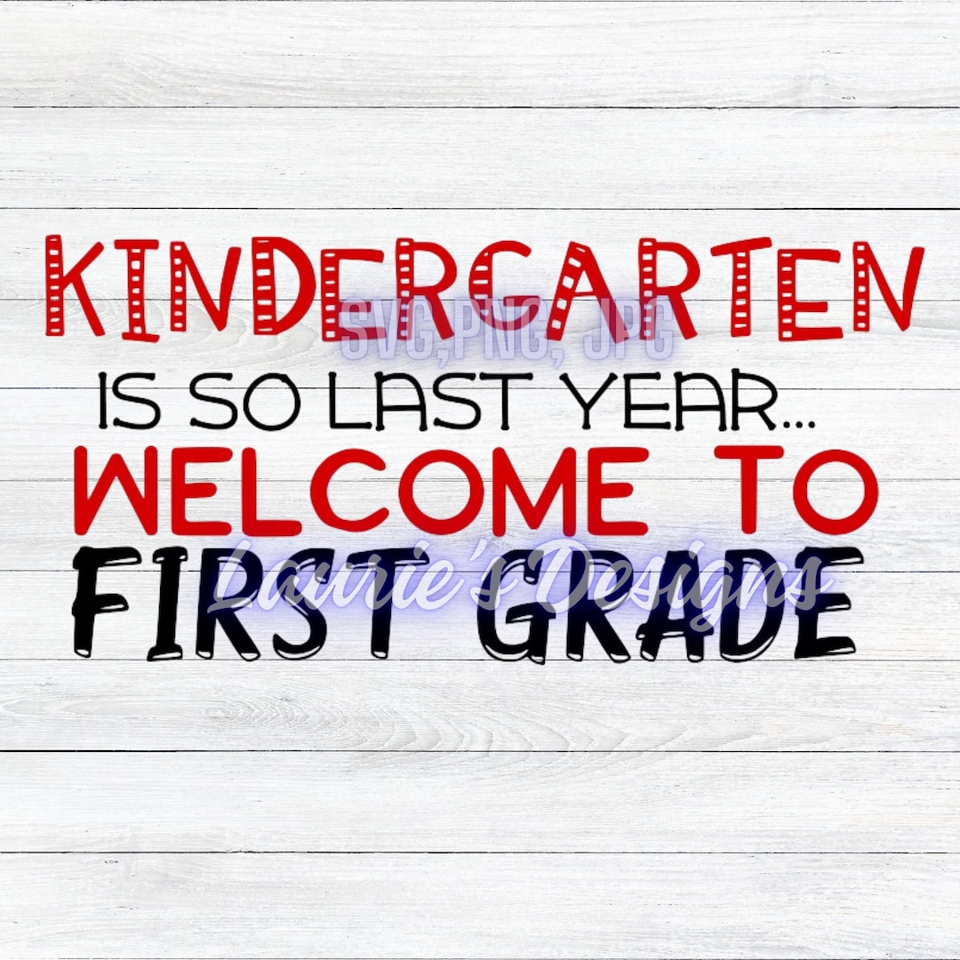 Kindergarten is so Last Year Svg, Png Cricut, Silhouette File- Svg,png ...