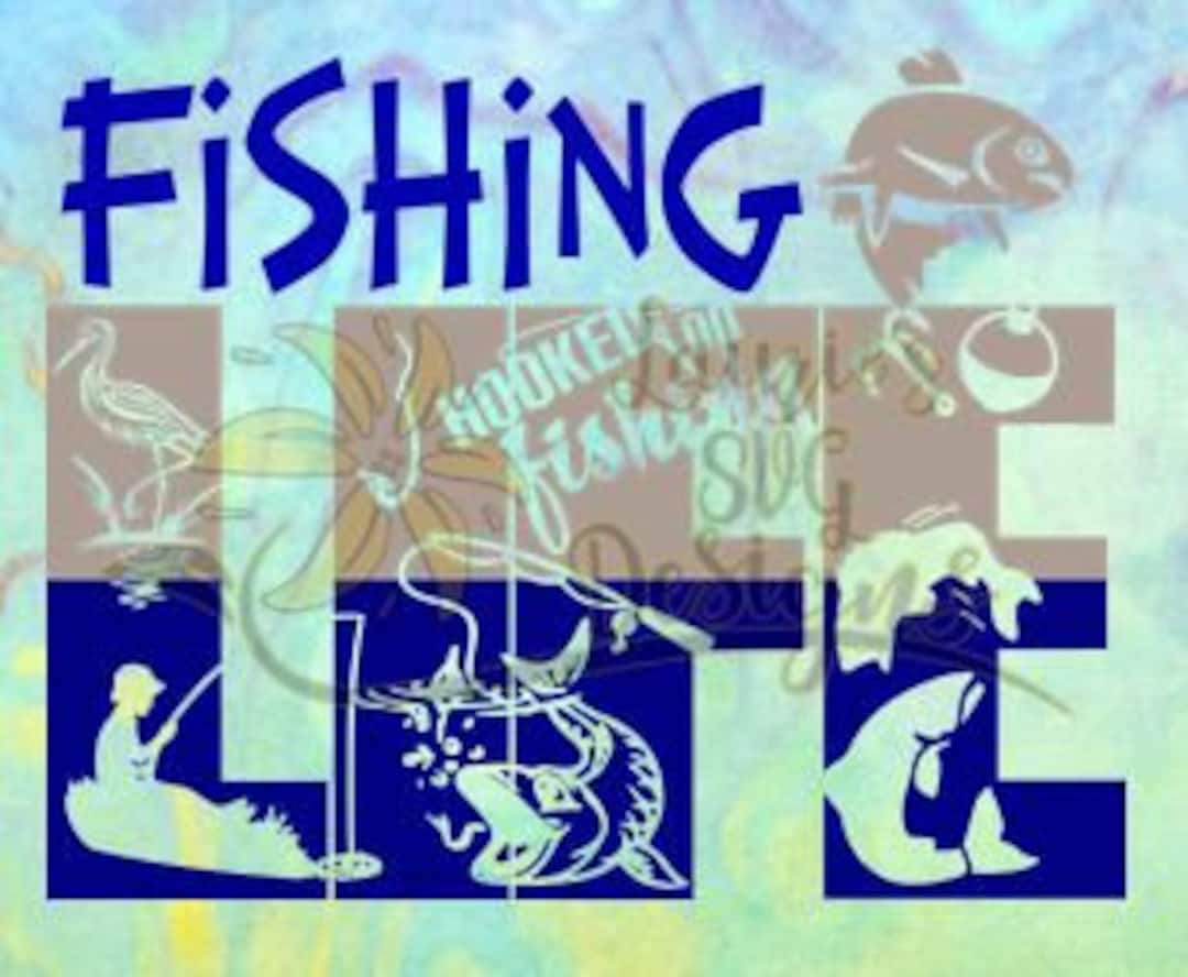 Fishing LIFE File- Svg,png,jpg - Etsy
