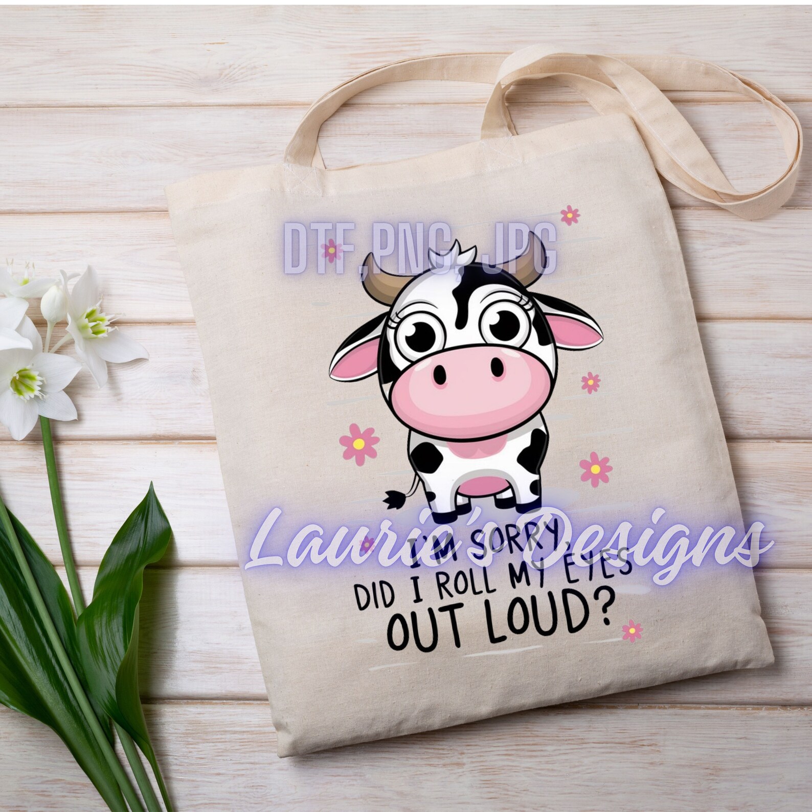I'm Sorry Did I Roll My Eyes Out Loud? Cow, Animal DTF,PNG, Sublimation ...
