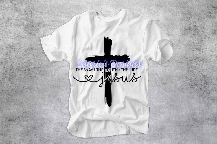 Jesus Cross the Way the Truth the Life File- Svg,png,jpg Cutting File ...